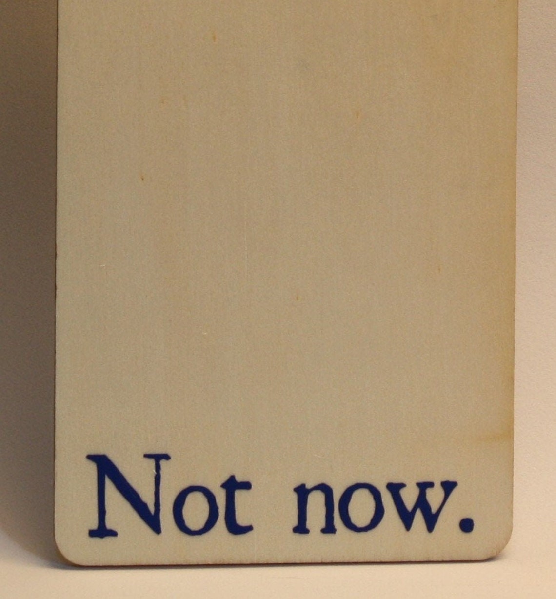 Door Handle Sign - Not Now. Several Colors and Finishes. - Etsy