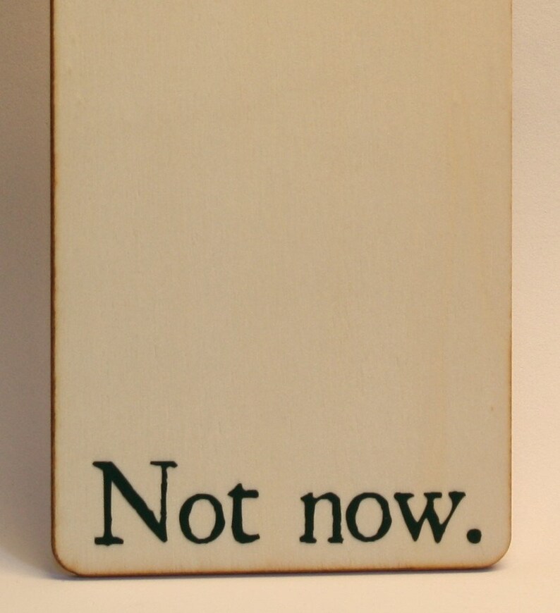 Door Handle Sign - Not Now. Several Colors and Finishes. - Etsy