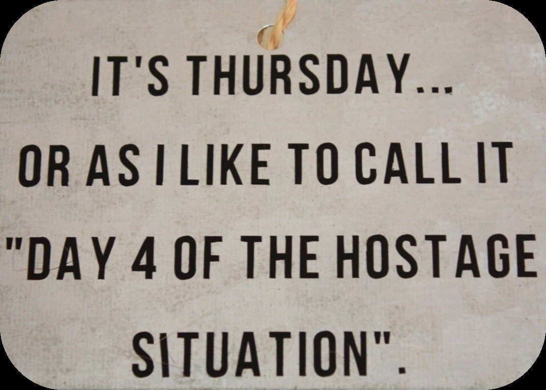 Galvanized Metal Sign Thursday Day 4 of Hostage Situation | Etsy