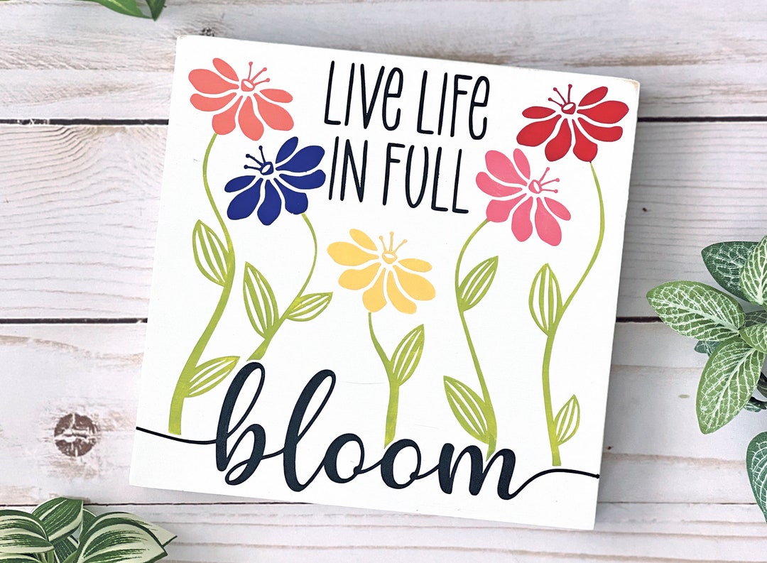 Live Life in Full Bloom Sign Spring Tiered Tray Sign Spring Decor ...