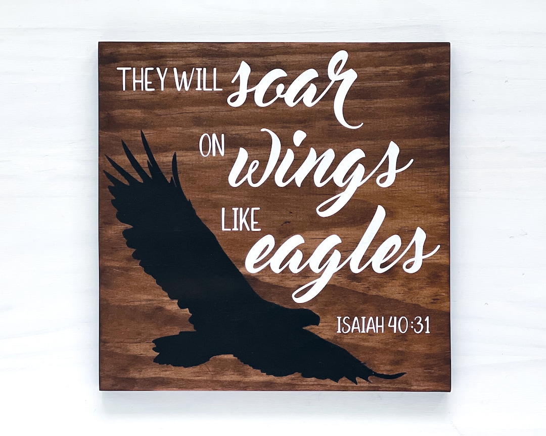 Isaiah 40:31 Wood Sign, Christian Scripture, Soar on Wings Like Eagle ...