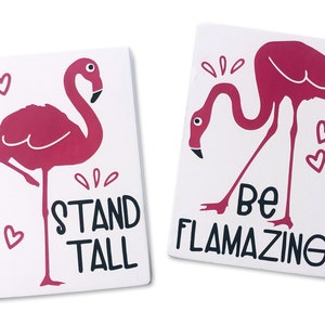 Stand Tall & Be Flamazing Flamingo Signs, Pink Flamingos, Summer Signs ...