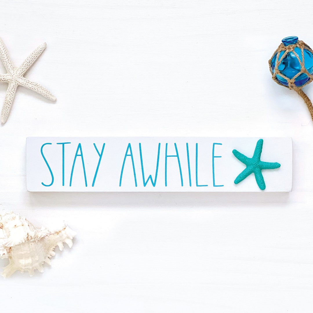 Stay Awhile Coastal Sign: Wood Beach House Decor With Resin Starfish - Etsy