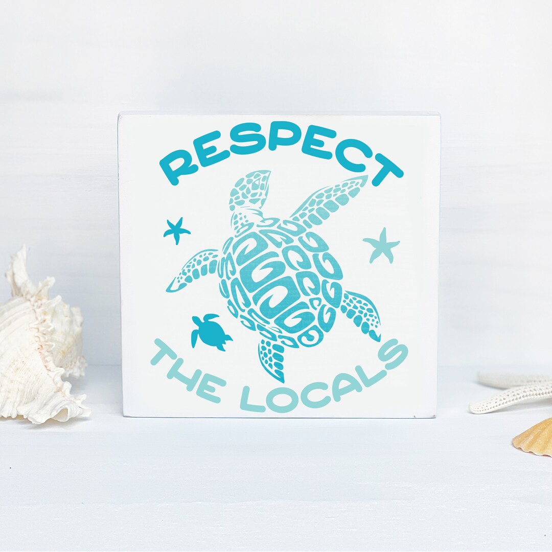 Respect the Locals Sign Sea Turtle Sign Beach Inspired Sign Coastal ...
