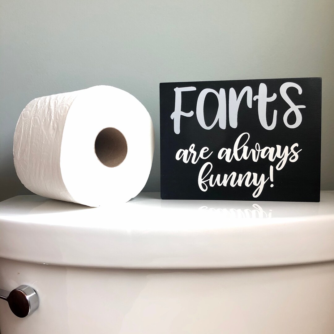 Farts Are Always Funny Sign Bathroom Humor Bathroom Sign Funny Bathroom ...