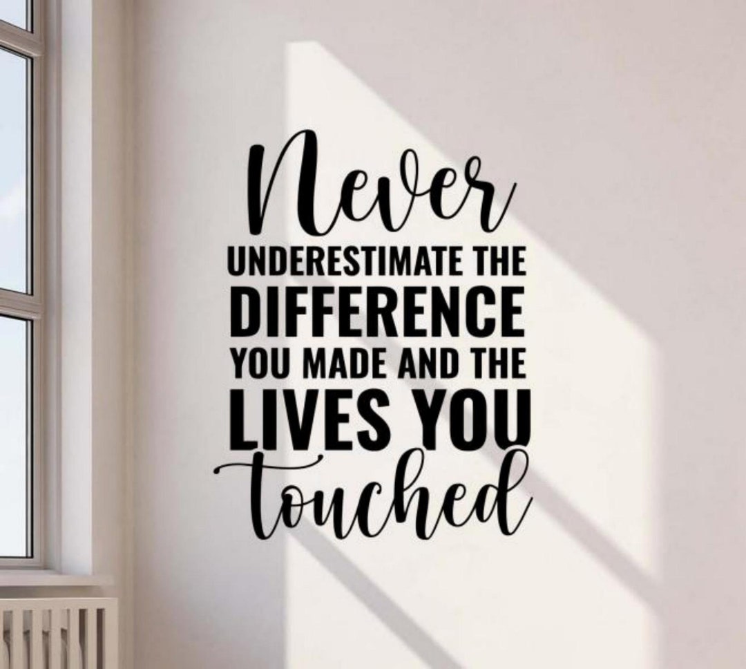 Never Underestimate the Difference You Made Wall Decal Vinyl Sticker ...