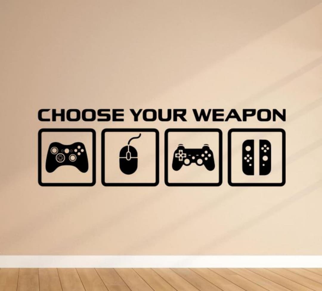 Choose Your Weapon Gamer Wall Decal Vinyl Sticker Wall Art Quote Decor ...