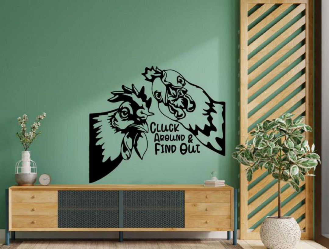Cluck Around and Find Out Decal Wall Vinyl Sticker Sign Chicken Wall ...