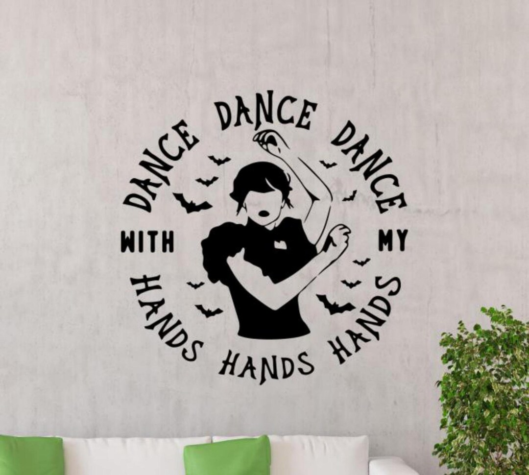 Dance With My Hands Wednesday Sticker Wall Vinyl Decal Sign Wall Art ...