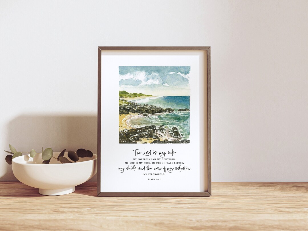 Psalm 18:2 Print | the Lord is My Rock, My Fortress, My Deliverer ...
