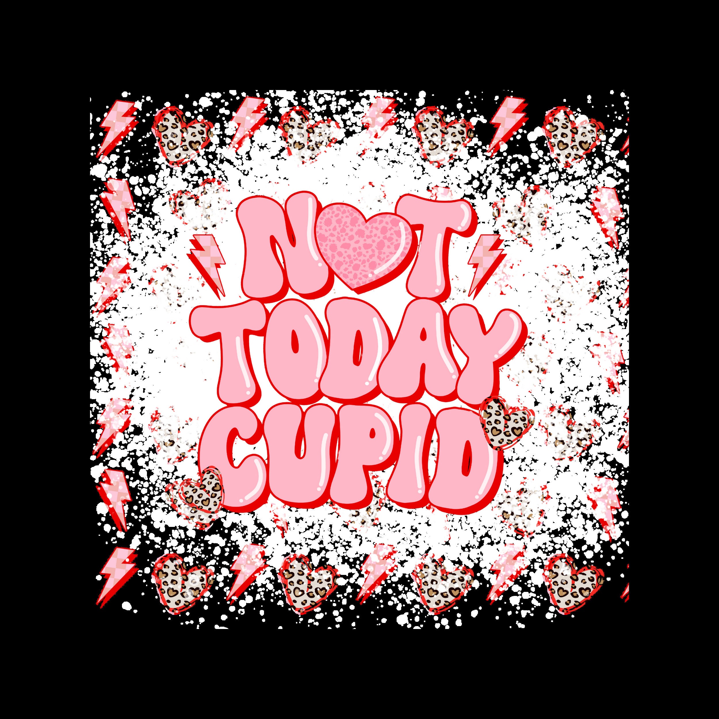 Not Today Cupid Png Anti-valentine Png Funny Valentine Png Adult Humor ...