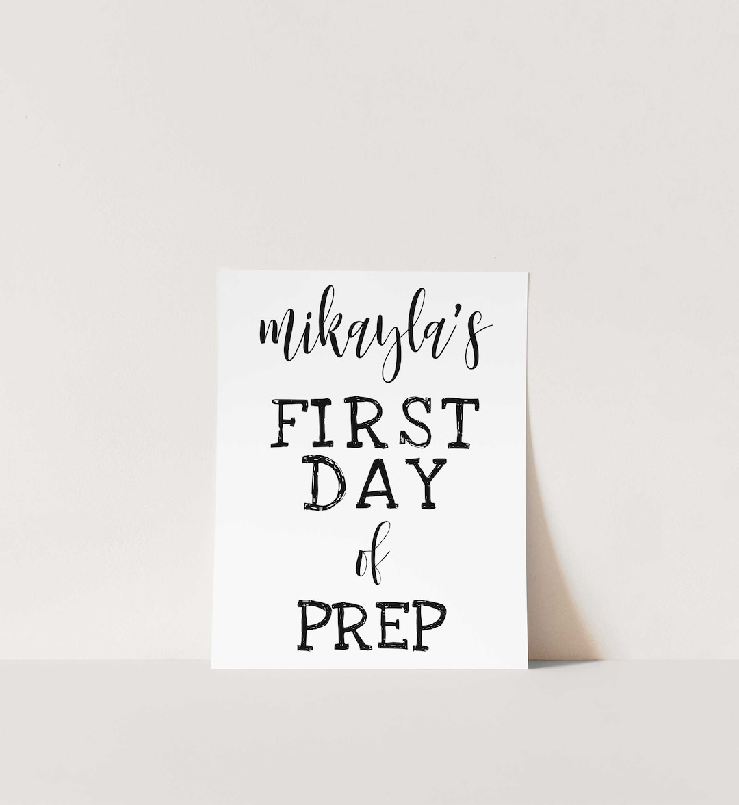 First Day of Prep Sign, Printable First Day Sign, Editable Back to ...