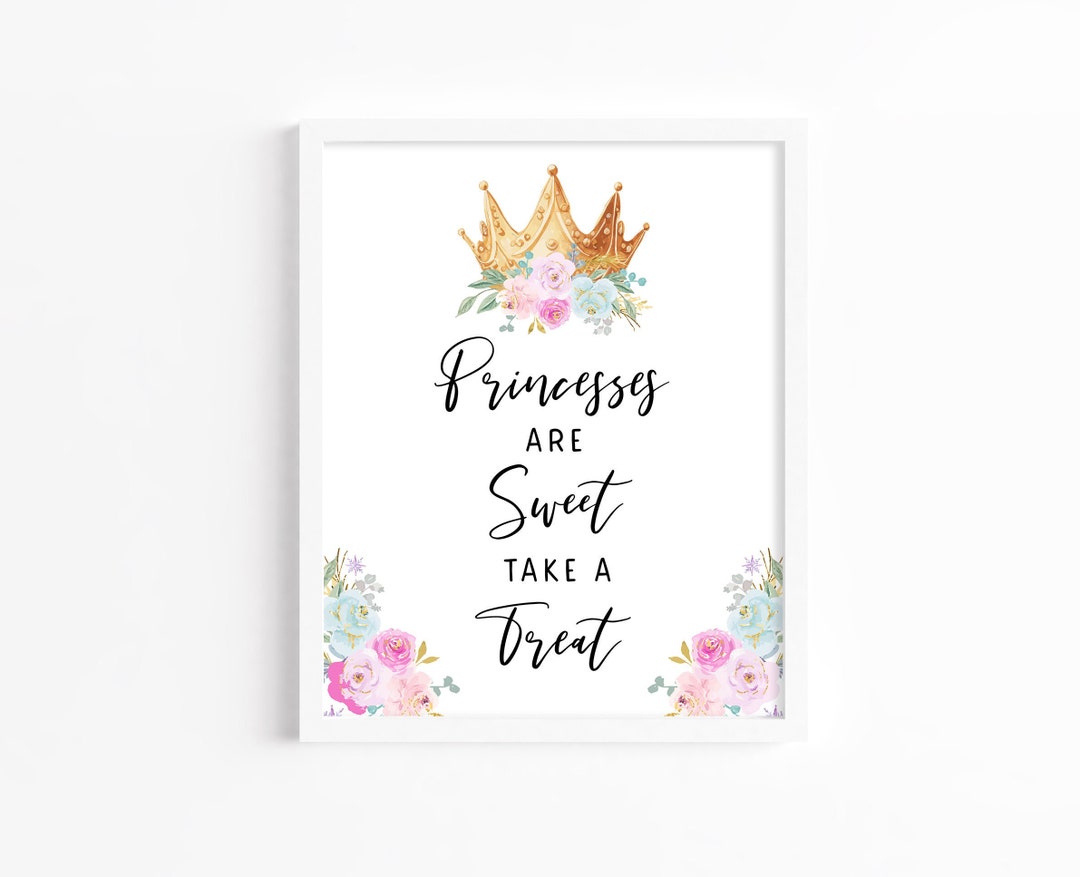 Editable Princess Party Sign Template, Princess Are Sweet Take a Treat ...