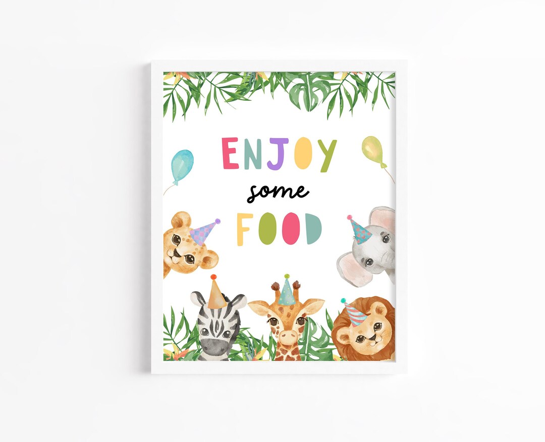 Enjoy Some Food Birthday Sign, Party Animal Safari Birthday Food Table ...