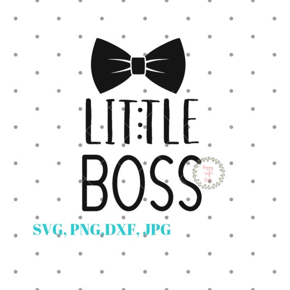 Little Boss SVG Little Man Svg Baby Svg Dxf and Png Instant - Etsy India
