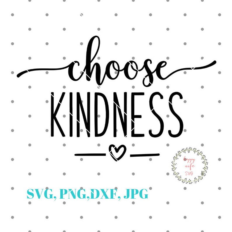Choose Kindness SVG Be Kind SVG Inspirational SVG Be Kind - Etsy