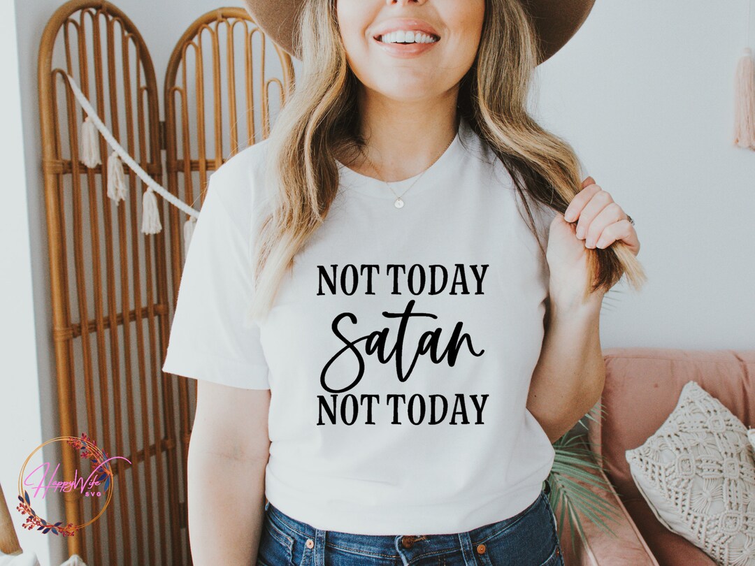 Not Today Satan SVG Bible Svg Dxf and Png Instant Download - Etsy