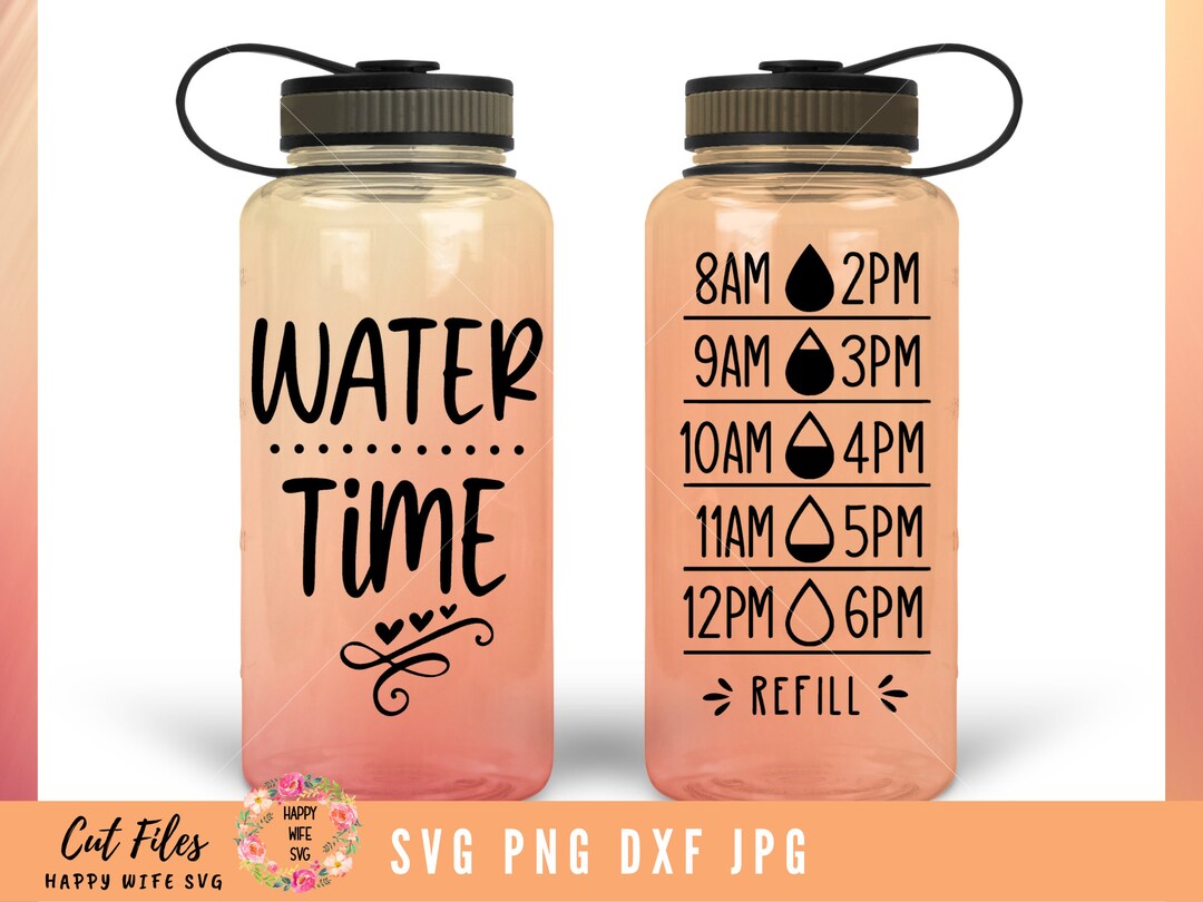 Water Time SVG Water Tracker SVG Water Bottle Svg Dxf - Etsy