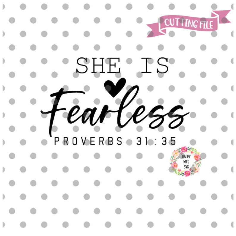 She Is Fearless Svg Scripture Svg Proverbs 31 25 Bible Etsy