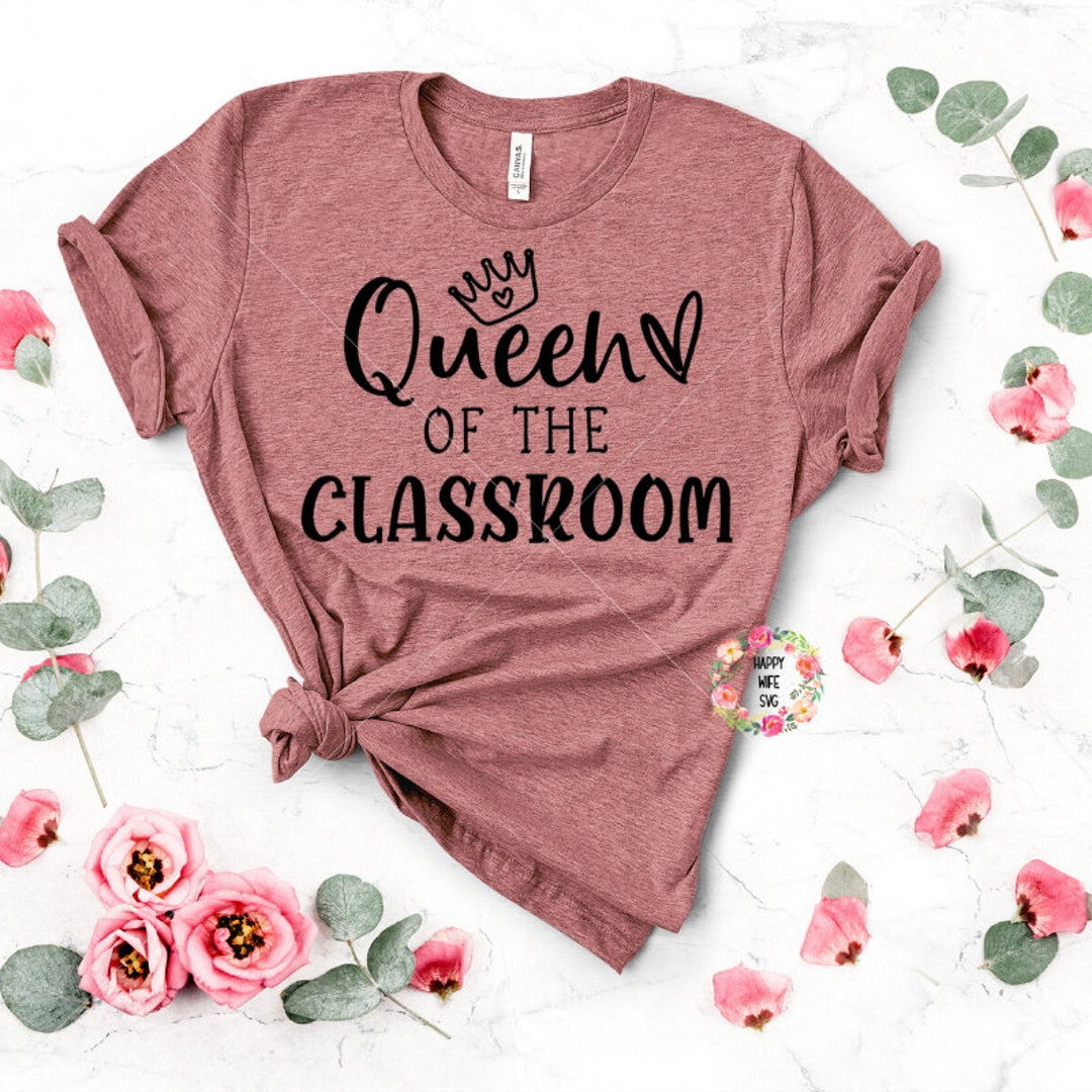 Queen of the Classroom SVG, Teacher Svg, Dxf, Png Instant Download ...