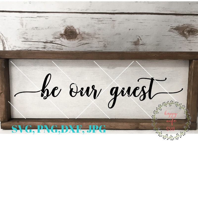 Be Our Guest Svg Guest Room Svg Rustic Svg Farmhouse Svg - Etsy