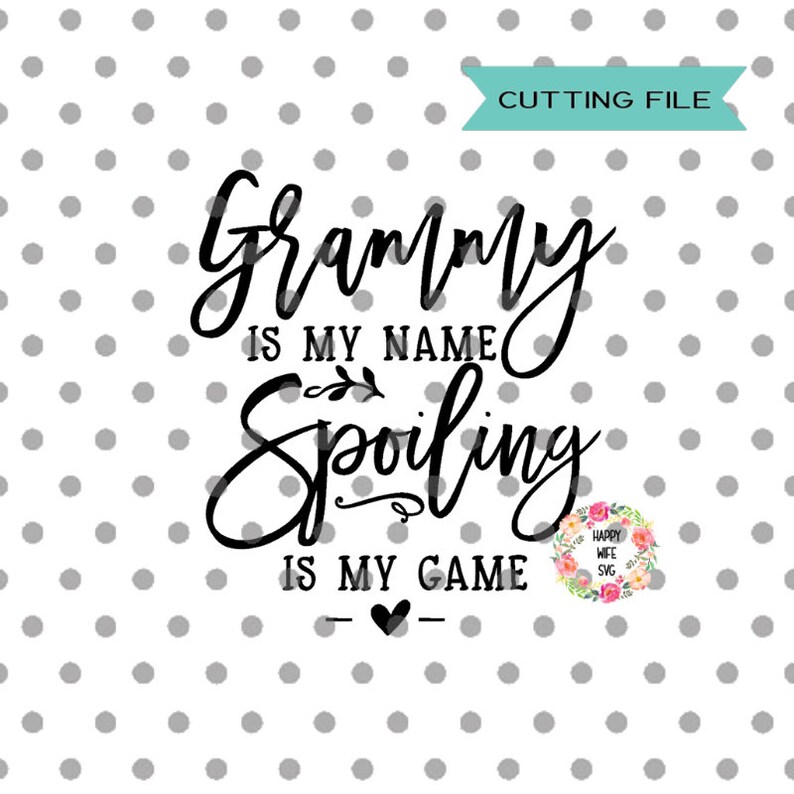Grammy is My Name Svg Grammy Svg Dxf Png File for Cricut and - Etsy