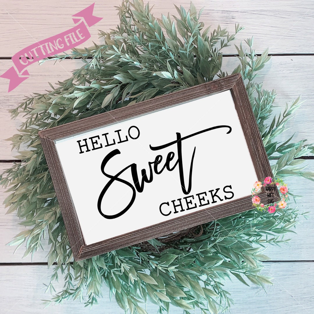 Bathroom Svg Hello Sweet Cheeks Svg Home Svg Funny Bathroom - Etsy