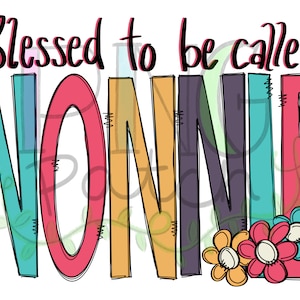 Blessed to Be Called Nonnie PNG Digital Design Mother's | Etsy