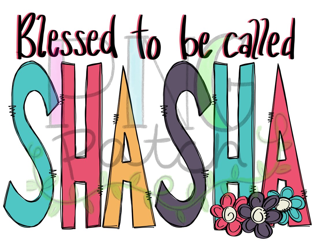 Blessed to Be Called Shasha, PNG Digital Design, Sublimation Designs ...