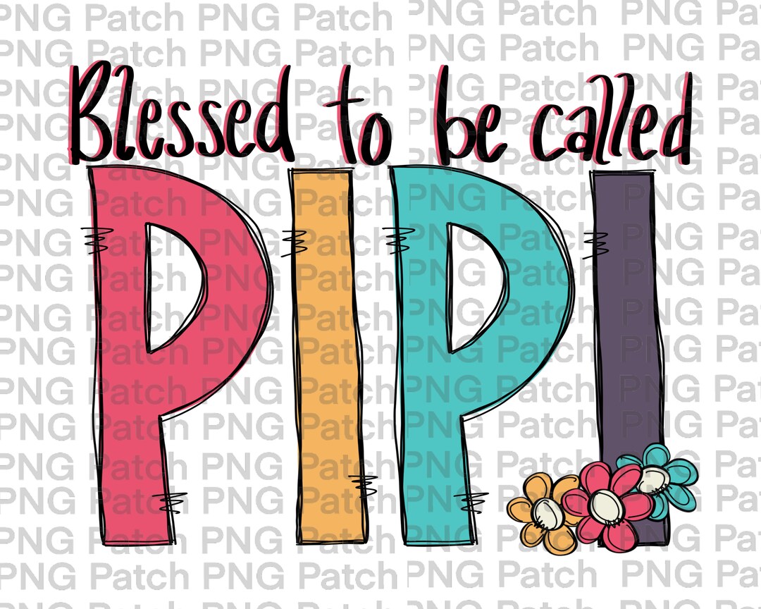 Blessed to Be Called Pipi, PNG Digital Design, Mother's Day Sublimation ...