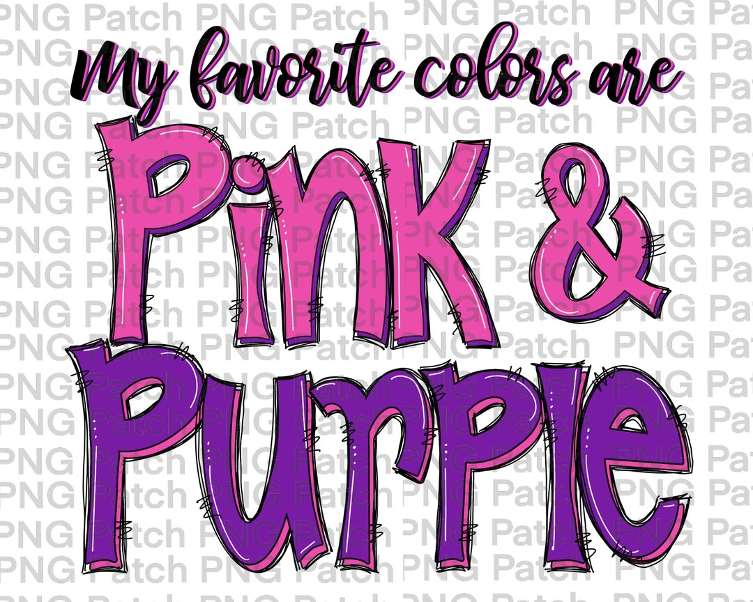 My Favorite Colors Are Pink and Purple, Sublimation PNG File, PNG Files ...