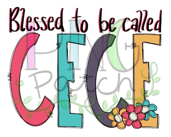 Blessed to Be Called Cece PNG Digital Design Sublimation | Etsy