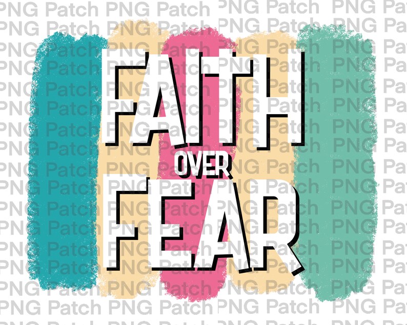 Faith Over Fear, Bright Color Background, Religious PNG Digital Design ...