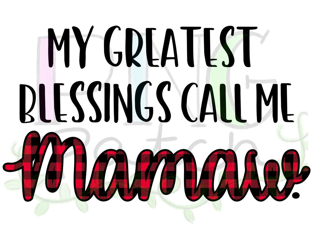 My Greatest Blessings Call Me Mamaw Png Digital Design Sublimation