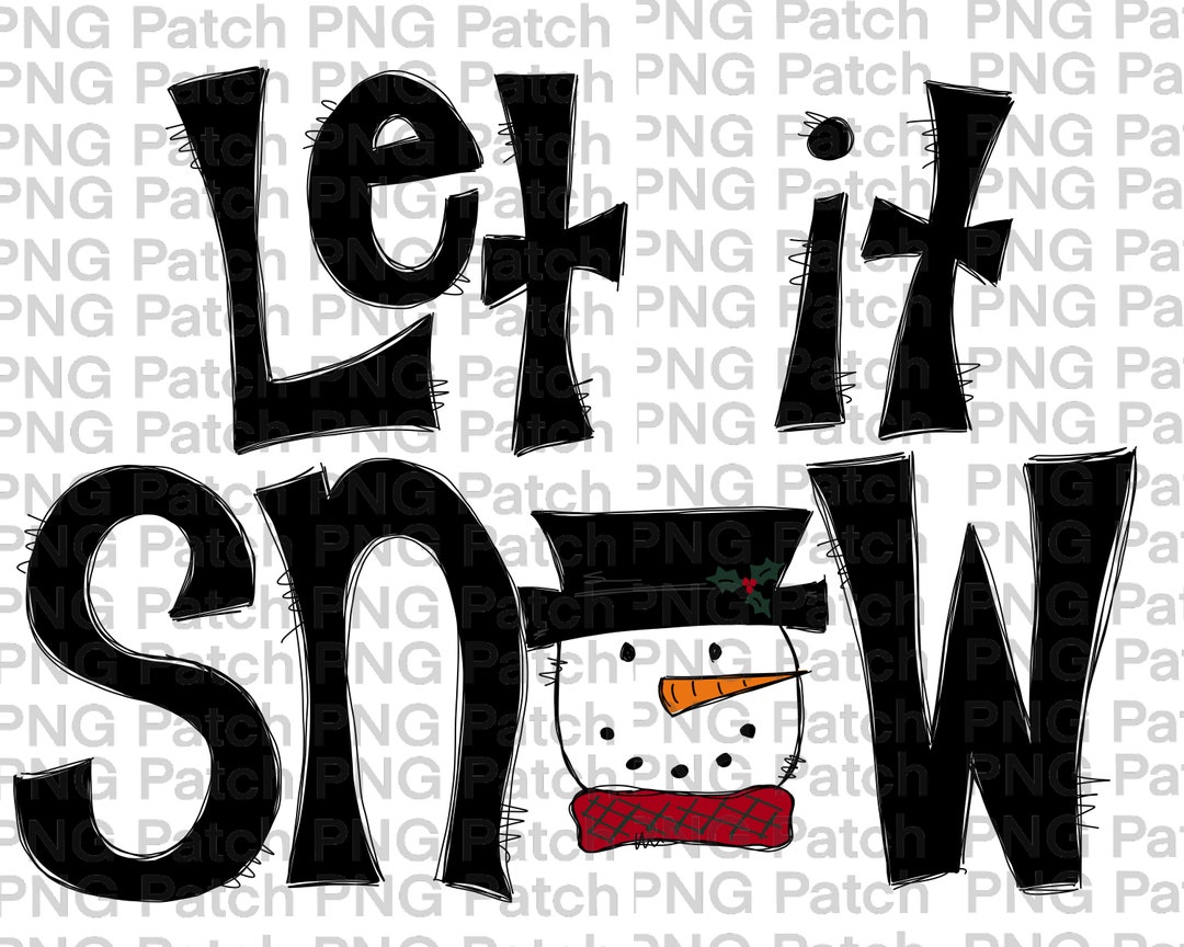 Let It Snow With Snowman, Christmas PNG Digital Design, Holiday ...