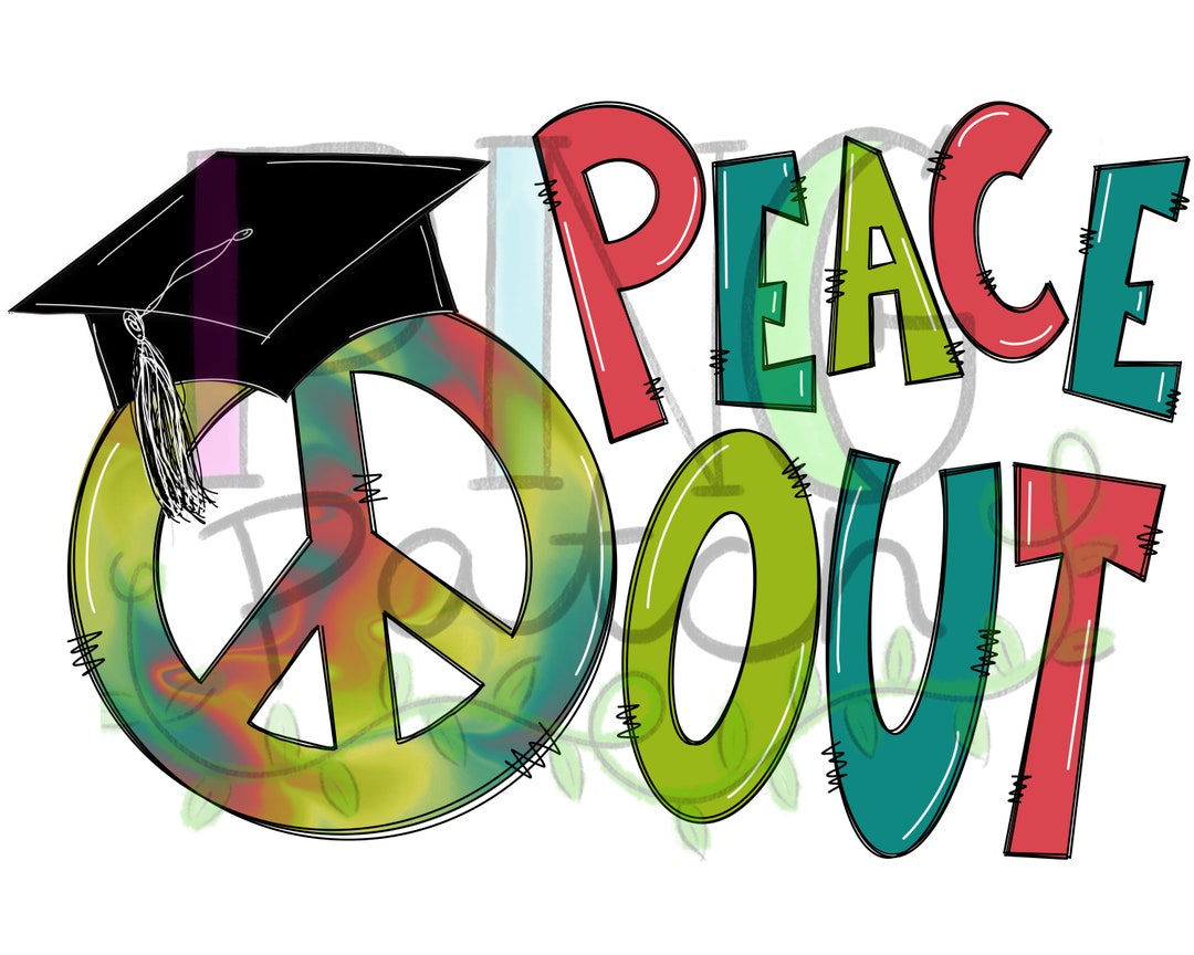 Graduation Peace Out, 3 Files, Senior, Kindergarten, and Pre-k, PNG ...