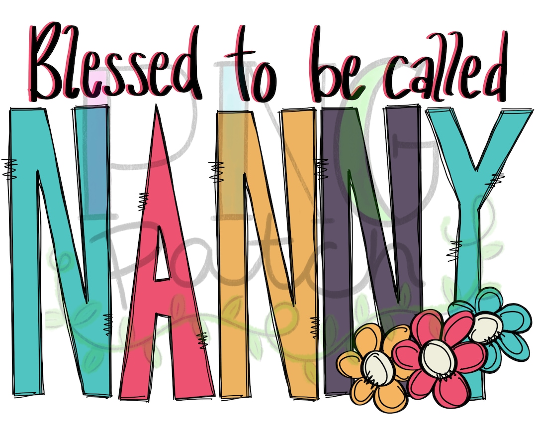 Blessed to Be Called Nanny, Three Color,mother's Day PNG Digital Design ...