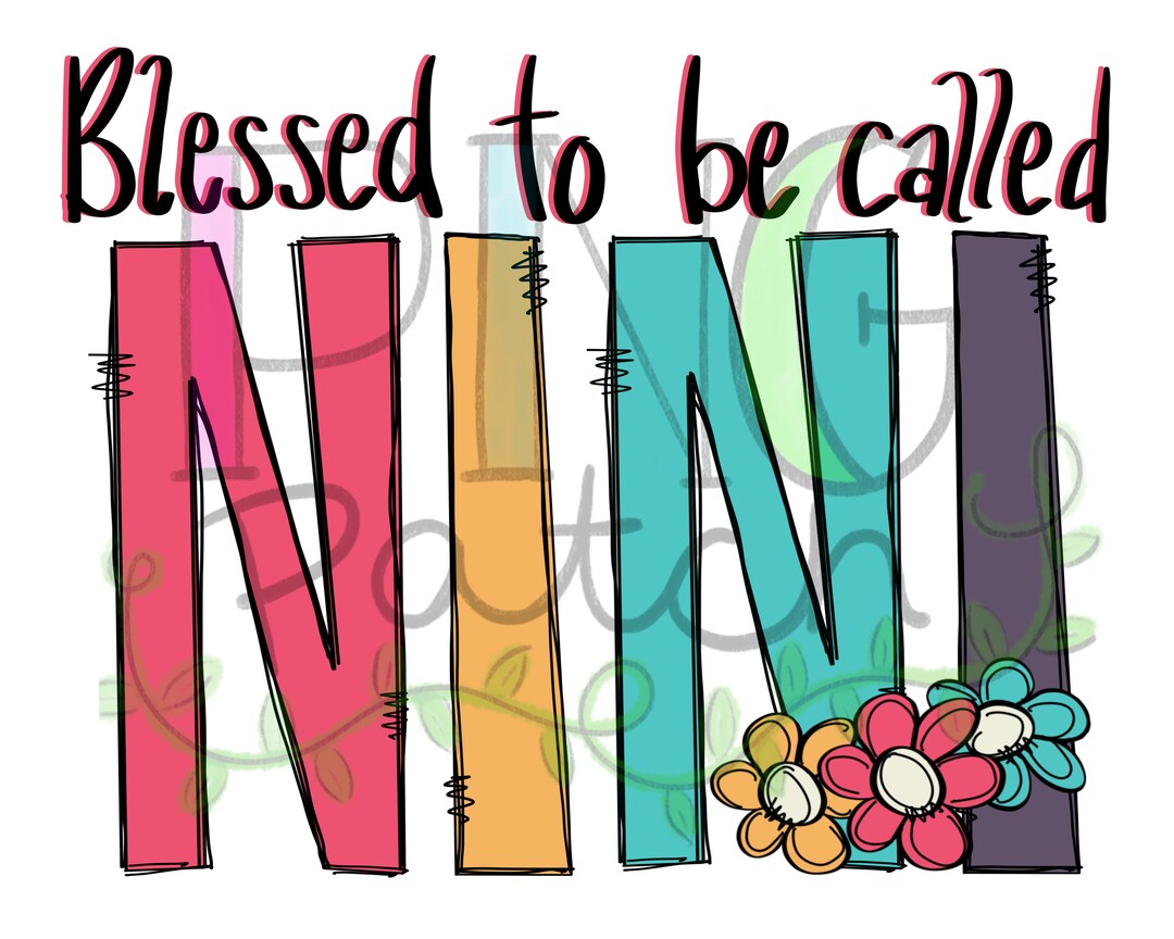 Blessed to Be Called Nini, PNG Digital Design, Mother's Day Sublimation ...