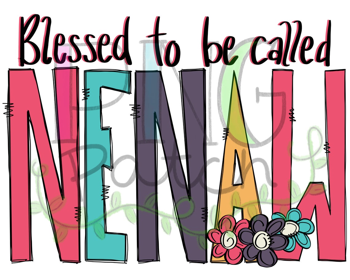 Blessed to Be Called Nenaw PNG Digital Design, Sublimation Designs ...