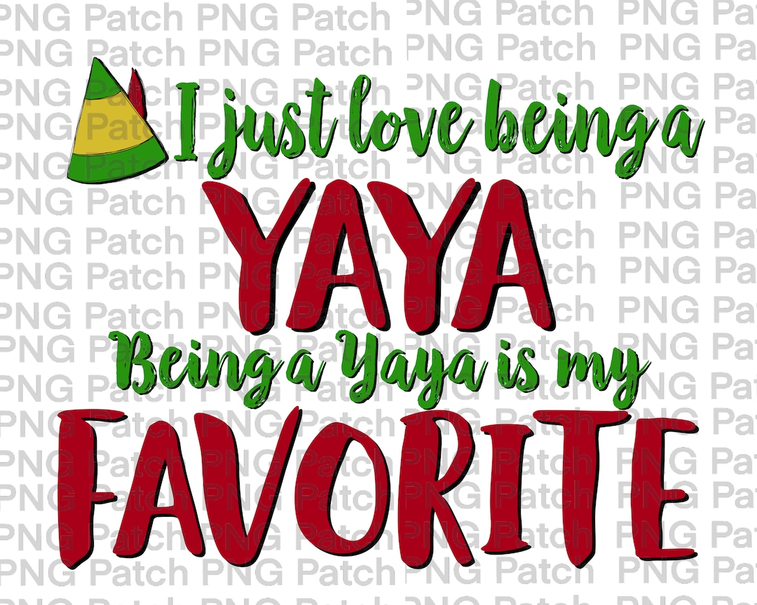 I Just Love Being a Yaya Being a Yaya is My Favorite, Elf Hat ...