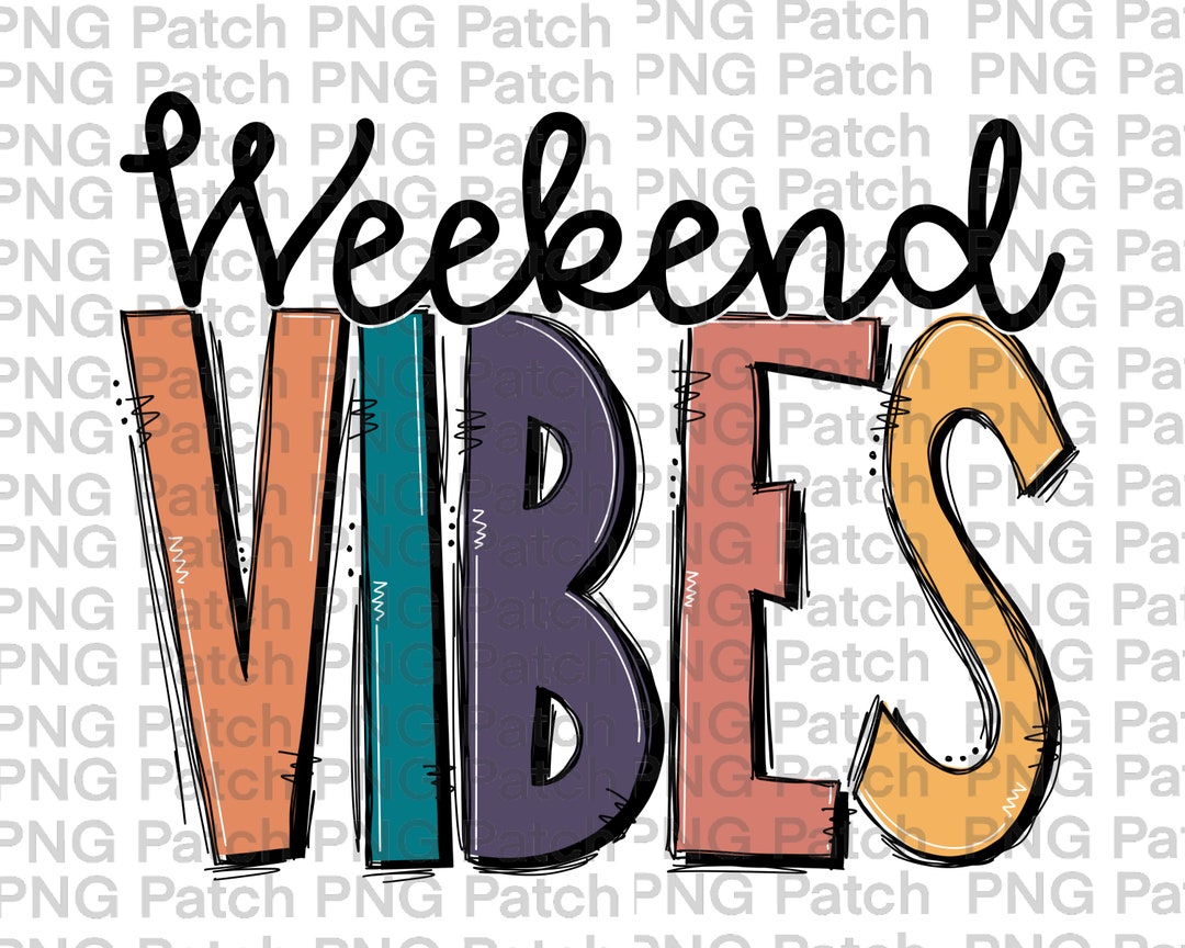 Weekend Vibes, TGIF PNG Digital Design, Weekend Sublimation Designs ...