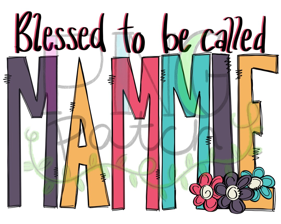 Blessed to Be Called Mammie, PNG Digital Design, Sublimation Designs ...