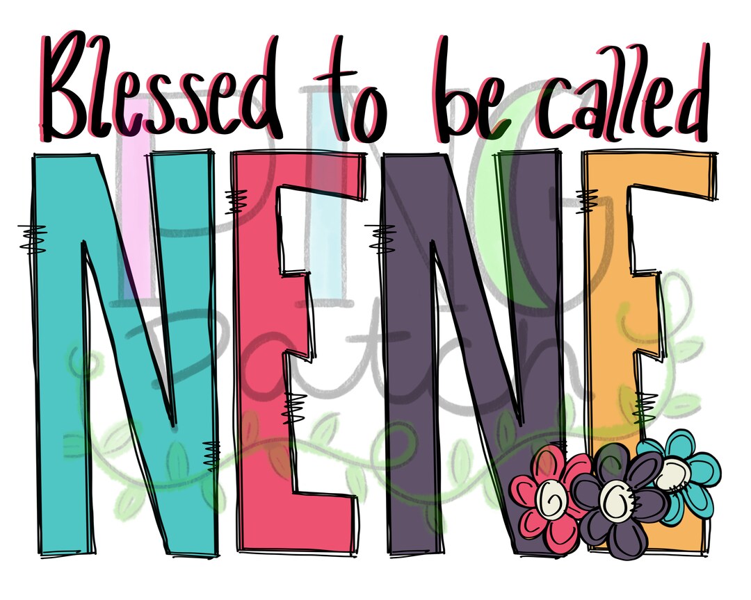 Blessed to Be Called Nene, PNG Digital Design, Mother's Day Sublimation ...