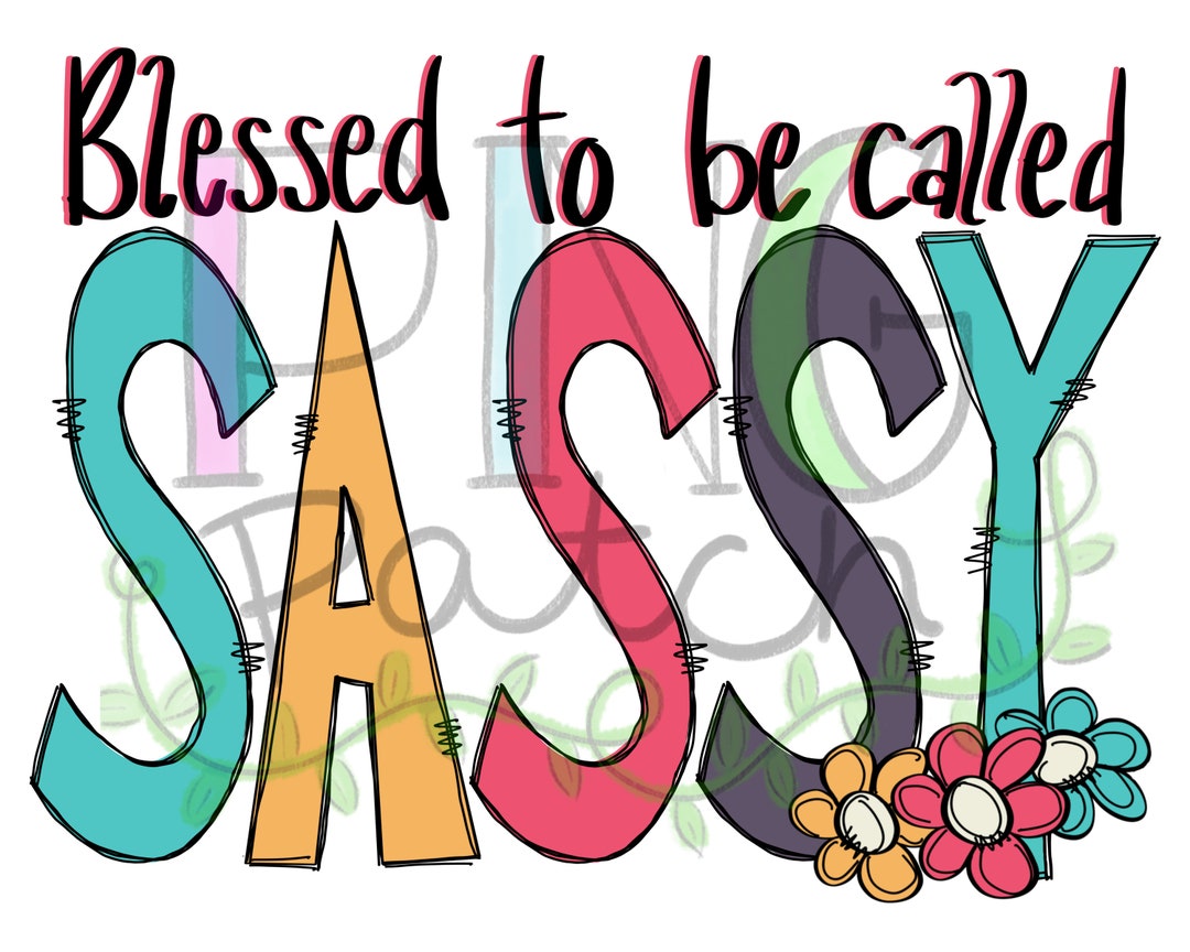 Blessed to Be Called Sassy, PNG Digital Design, Sublimation Designs ...