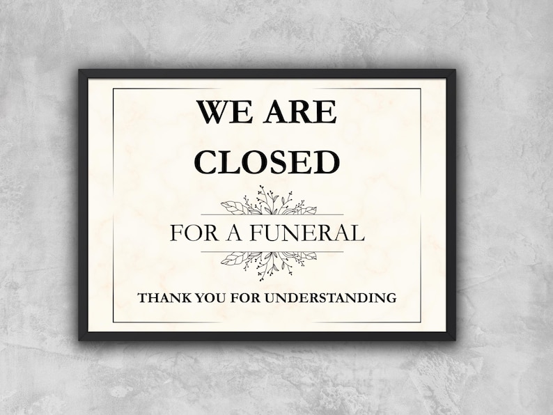 Closed for A Funeral Sign Printable, Office Closed Sign for Funeral, We ...