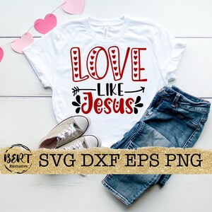 Love Like Jesus Svg Valentines Day Quote Svg Jesus Love Svg - Etsy