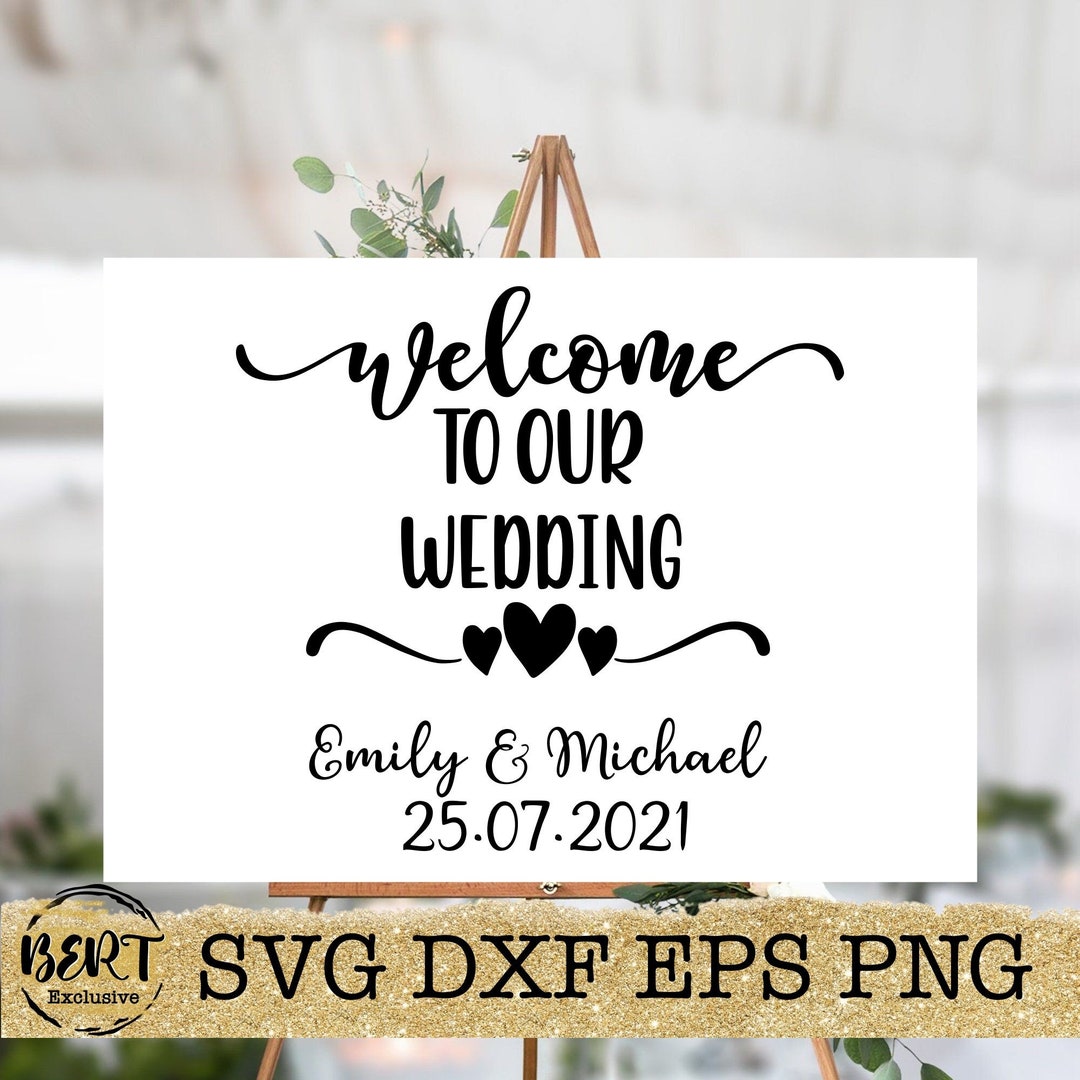 Welcome to Our Wedding Svg, Wedding Welcome Sign Svg, Cut Files for ...