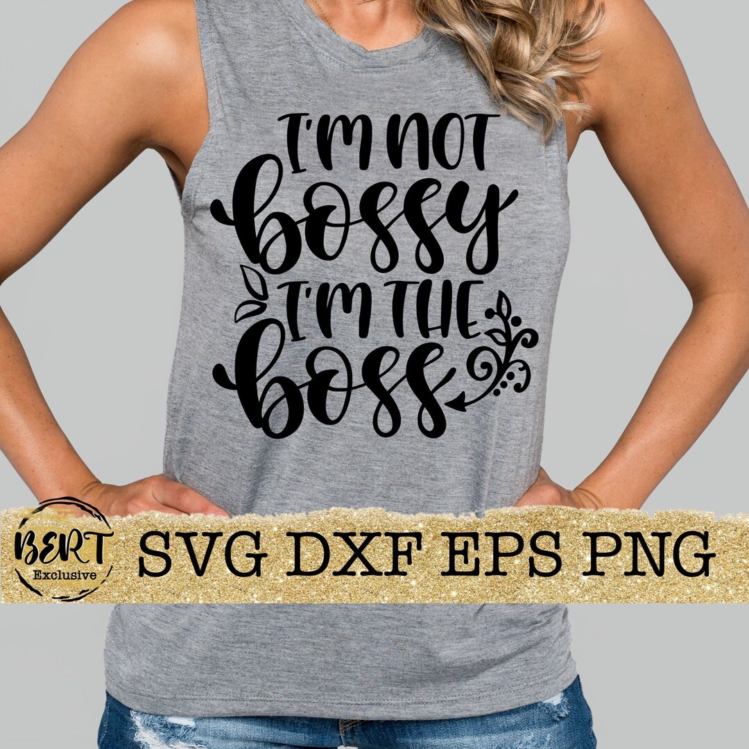 I'm not bossy I'm the boss svg cut files for cricut - Etsy Portugal