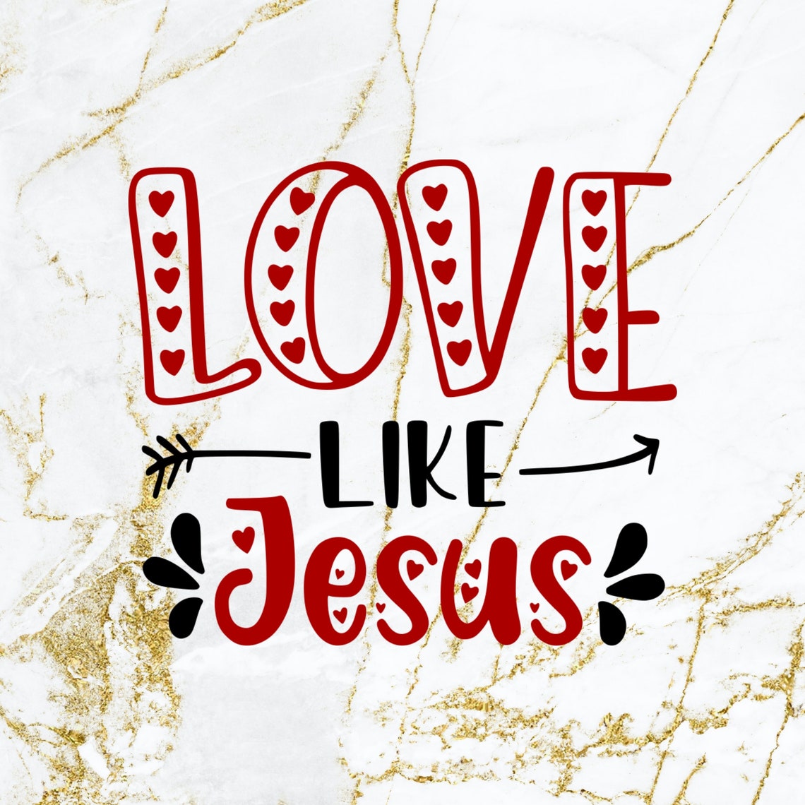 Love Like Jesus Svg Valentines Day Quote Svg Jesus Love Svg | Etsy
