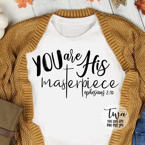You Are His Masterpiece Svg Bible Verse Svg Files Ephesians - Etsy